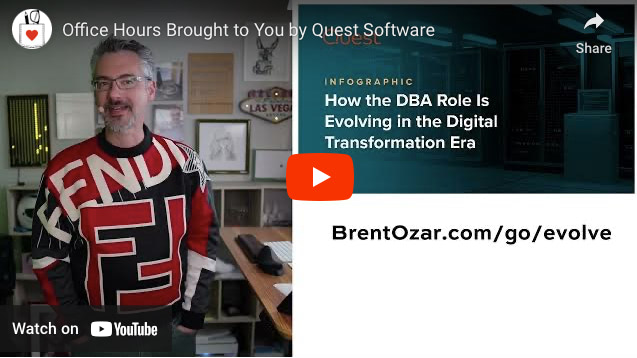 [Video] Office Hours Brought to You by Quest Software - Brent Ozar ...