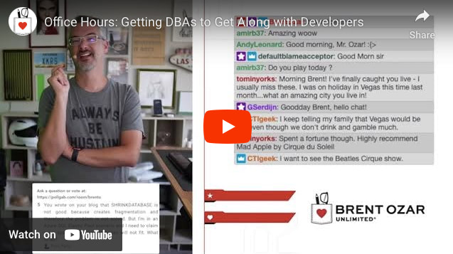 [Video] Office Hours: DBA & Developer Relationships - Brent Ozar Unlimited®
