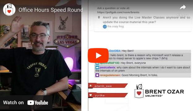 [Video] Office Hours: Speed Round - Brent Ozar Unlimited®