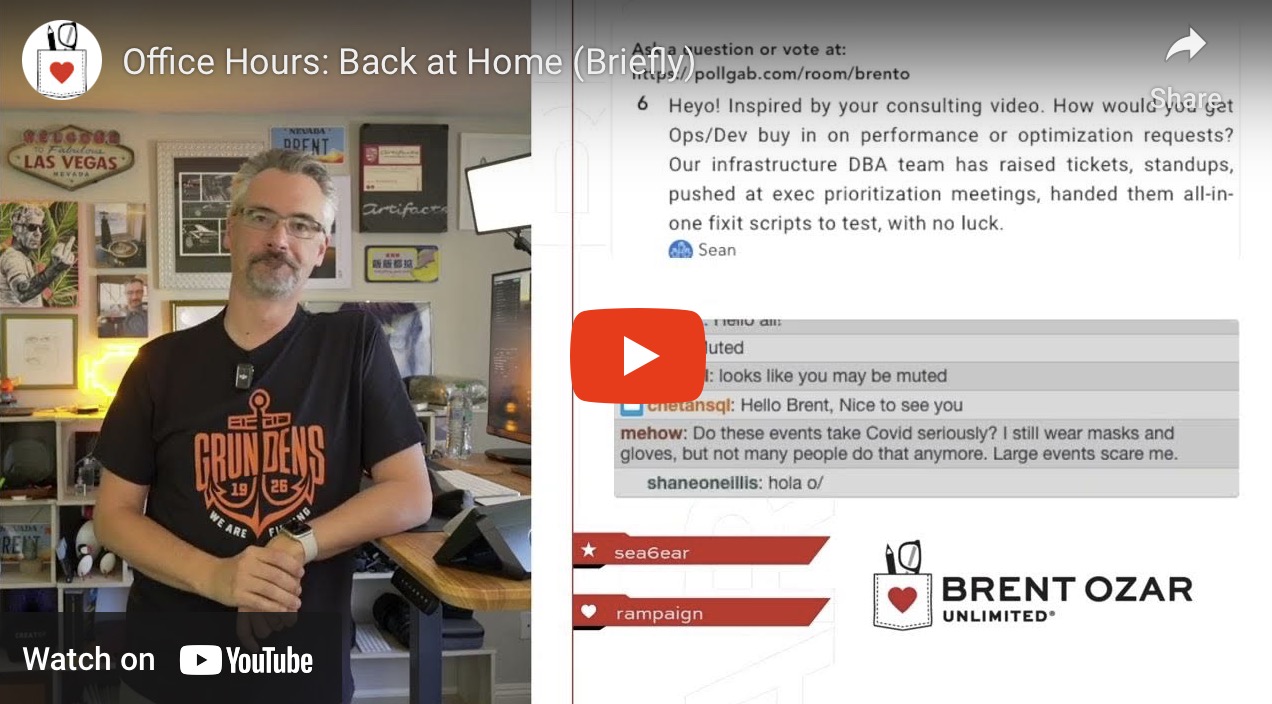 [Video] Office Hours: Back at Home (Briefly) - Brent Ozar Unlimited®