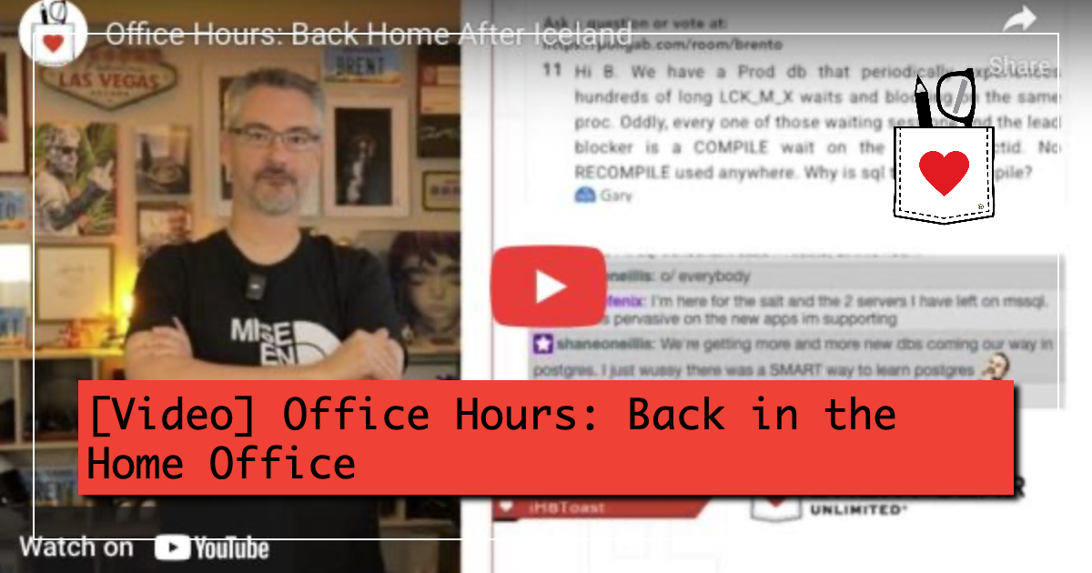 [Video] Office Hours: Back in the Home Office - Brent Ozar Unlimited®