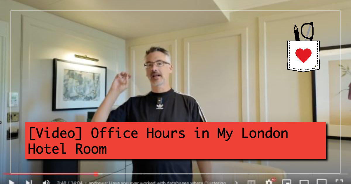 [Video] Office Hours in My London Hotel Room - Brent Ozar Unlimited®