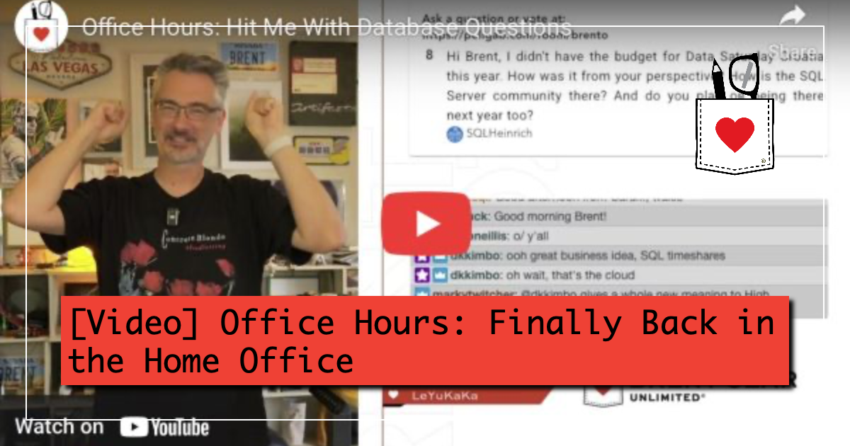 [Video] Office Hours: Finally Back in the Home Office - Brent Ozar ...