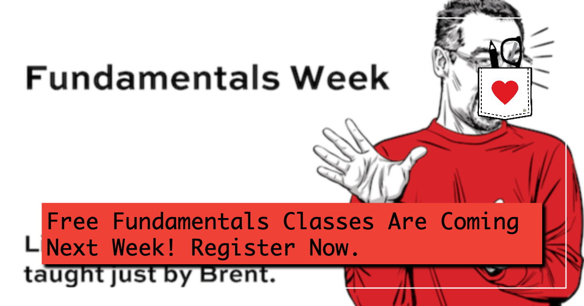 Free Fundamentals Classes Are Coming Next Week! Register Now. - Brent ...